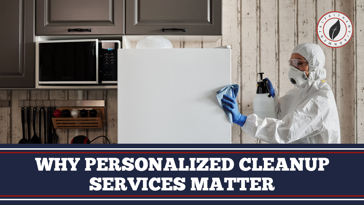 Why Personalized Cleanup Services Matter | Faith Environmental